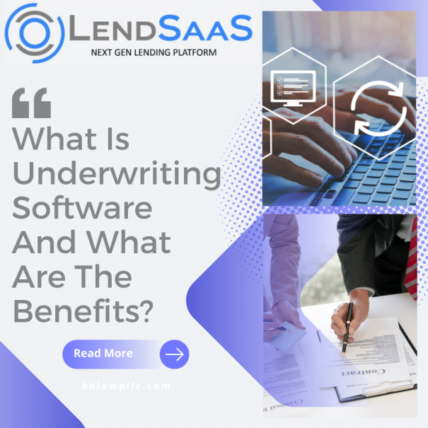 What Is Underwriting Software And What Are The Benefits? - LendSaaS
